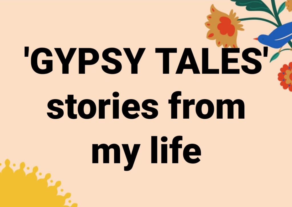 GYPSY TALES … The Prologue | Kumar de Silva